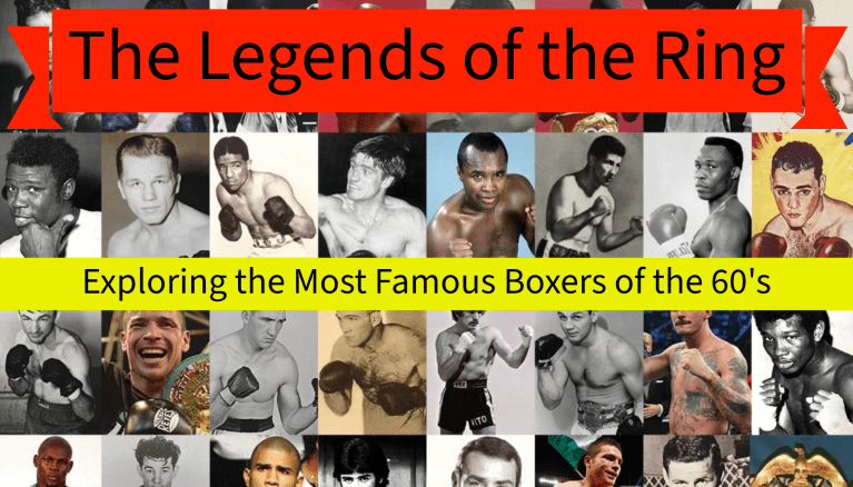 The Legends of the Ring: Exploring the Most Famous Boxers of the 60’s ...